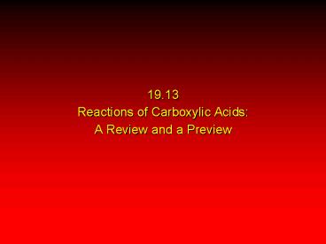 PPT – 19'13 Reactions of Carboxylic Acids: A Review and a Preview PowerPoint presentation | free ...