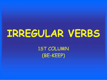 IRREGULAR VERBS presentation | free to view