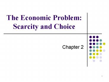 PPT – The Economic Problem: Scarcity and Choice PowerPoint presentation ...