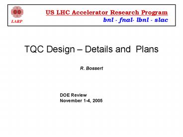 TQC Design Details and Plans R' Bossert presentation | free to view