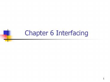 Chapter 6 Interfacing presentation | free to view