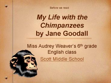 My Life with the Chimpanzees by Jane Goodall presentation | free to view