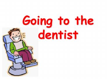 Going to the dentist presentation | free to view