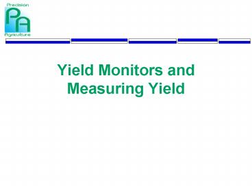 Yield Monitors and Measuring Yield presentation | free to view