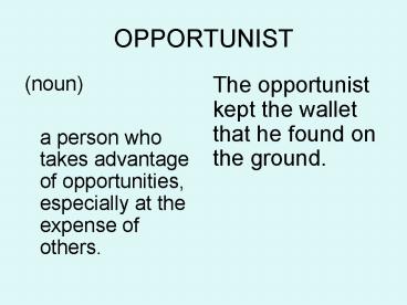 PPT – OPPORTUNIST PowerPoint presentation | free to view - id: 17087e-ZDc1Z