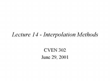 Lecture 14 Interpolation Methods presentation | free to view