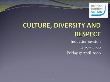 CULTURE, DIVERSITY AND RESPECT presentation | free to view