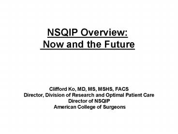 NSQIP Overview: Now and the Future presentation | free to view