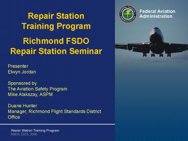 Repair Station Training Program Richmond FSDO Repair Station Seminar ...