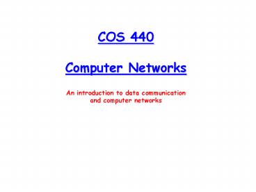 PPT – COS 440 PowerPoint presentation | free to view - id: 148d7e-MTA3N