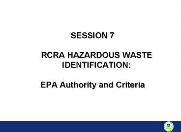 SESSION 7 RCRA HAZARDOUS WASTE IDENTIFICATION: presentation | free to view