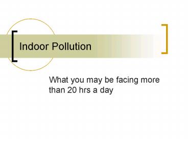 PPT – Indoor Pollution PowerPoint presentation | free to view - id ...