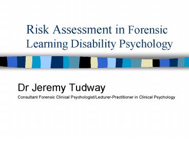 Risk Assessment in Forensic Learning Disability Psychology presentation ...