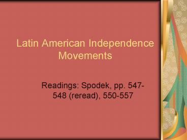 PPT – Latin American Independence Movements PowerPoint presentation ...
