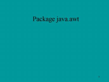 PPT – Package java'awt PowerPoint presentation | free to view - id ...