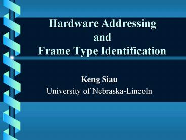PPT – Hardware Addressing and Frame Type Identification PowerPoint ...