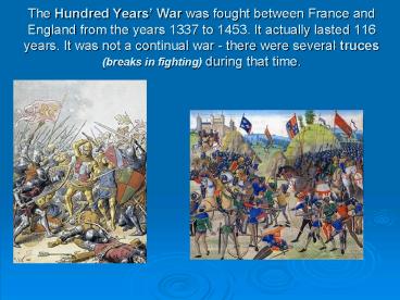 The Hundred Years War was fought between France and England from the ...