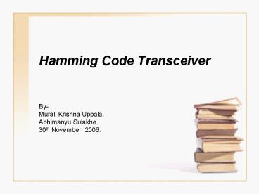 PPT – Hamming Code Transceiver PowerPoint presentation | free to view ...