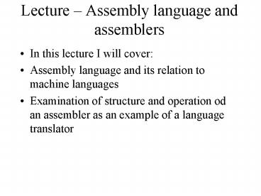 Lecture Assembly language and assemblers presentation | free to view