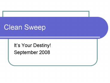 PPT – Clean Sweep PowerPoint presentation | free to view - id: 14b3b5-MmY1N