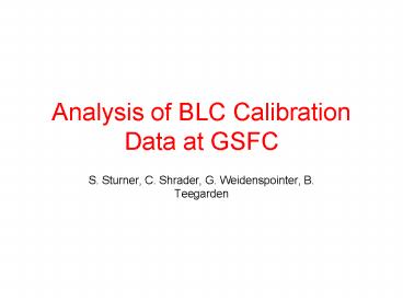 PPT – Analysis of BLC Calibration Data at GSFC PowerPoint presentation ...