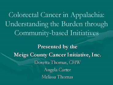 PPT – Colorectal Cancer in Appalachia: Understanding the Burden through ...