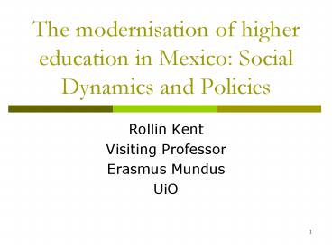 The modernisation of higher education in Mexico: Social Dynamics and ...