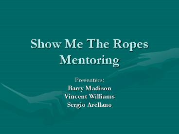 PPT – Show Me The Ropes Mentoring PowerPoint presentation | free to ...