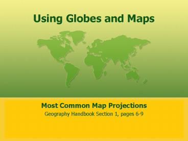Using Globes and Maps presentation | free to view