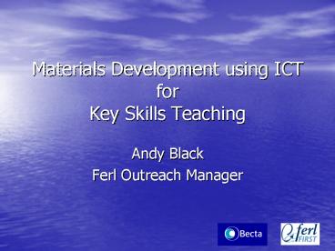Materials Development using ICT for Key Skills Teaching presentation ...