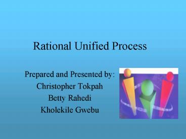 Rational Unified Process presentation | free to view