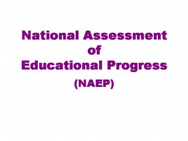 PPT – National Assessment of Educational Progress NAEP PowerPoint ...