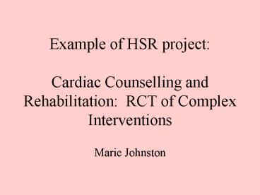 PPT – Example of HSR project: Cardiac Counselling and Rehabilitation ...