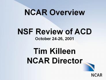 PPT – NCAR Overview PowerPoint presentation | free to view - id: 144dbf ...