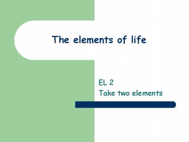 The elements of life presentation | free to view