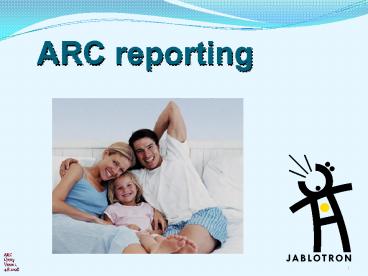 ARC reporting presentation | free to view