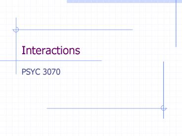 PPT – Interactions PowerPoint presentation | free to view - id: 14103e ...