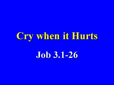 PPT – Cry when it Hurts PowerPoint presentation | free to view - id ...