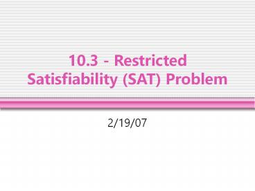 PPT – 10.3 - Restricted Satisfiability (SAT) Problem PowerPoint ...