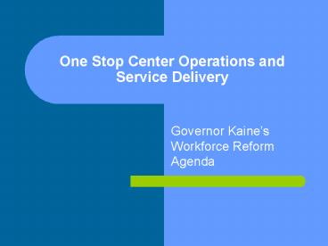 One Stop Center Operations and Service Delivery presentation | free to view