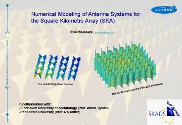 PPT – Numerical Modeling of Antenna Systems for the Square Kilometre ...