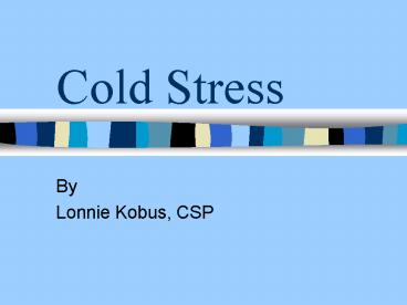 PPT – Cold Stress PowerPoint presentation | free to view - id: 144036-MGIyM