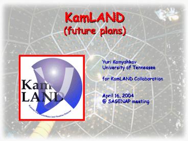 KamLAND presentation | free to view
