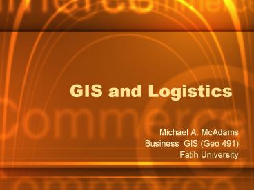 GIS and Logistics presentation | free to view