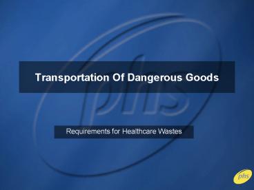 Transportation Of Dangerous Goods presentation | free to view