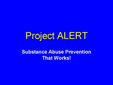 Project ALERT presentation | free to view