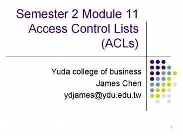 PPT – Semester 2 Module 11 Access Control Lists (ACLs) PowerPoint ...