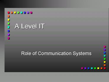 PPT – A Level IT PowerPoint presentation | free to view - id: 13f806-MDUwY