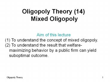 PPT – Oligopoly Theory (14) Mixed Oligopoly PowerPoint presentation ...