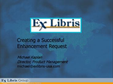 PPT – Creating a Successful Enhancement Request PowerPoint presentation ...